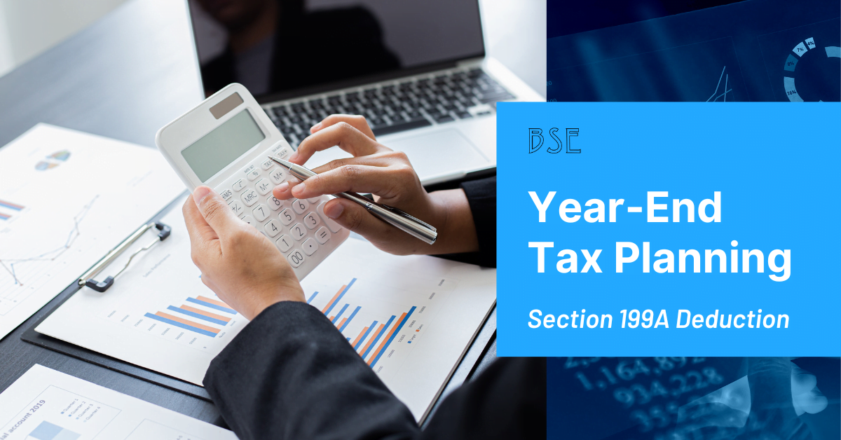 Year-End Tax Planning: Section 199A Deduction