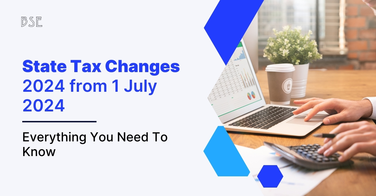State Tax Changes 2024 from 1 July 2024 - Everything You Need To Know